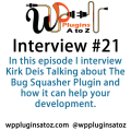 Interview Show 21 with Kirk Deis from The Bug Squasher